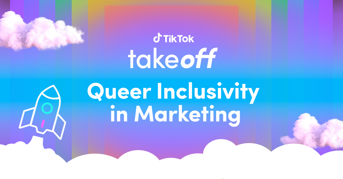 Join us for the TikTok Takeoff: Queer Inclusivity in Marketing webinar 🏳️‍🌈 | TikTok For ...