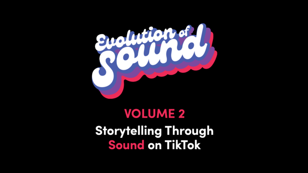 Evolution of Sound Volume 2: Storytelling through sound | TikTok For ...